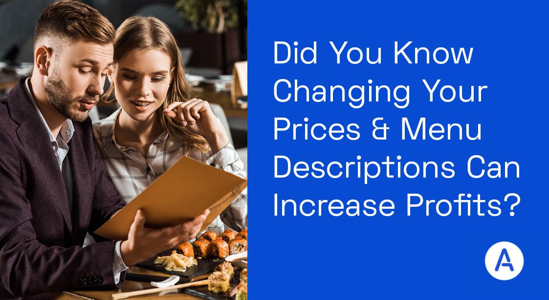 Did You Know Changing Your Prices & Menu Descriptions Can Increase Profits?